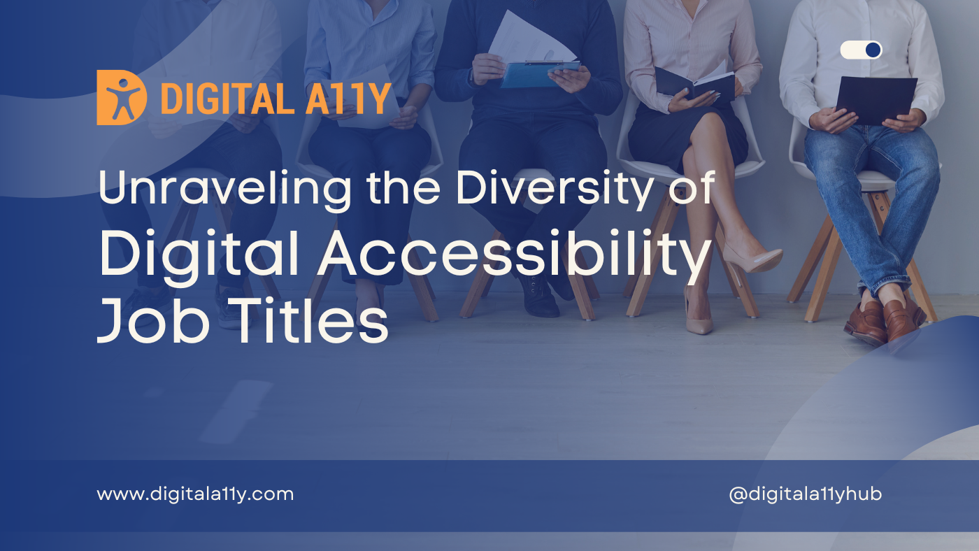 Unraveling the Diversity of Digital Accessibility Job Titles • DigitalA11Y